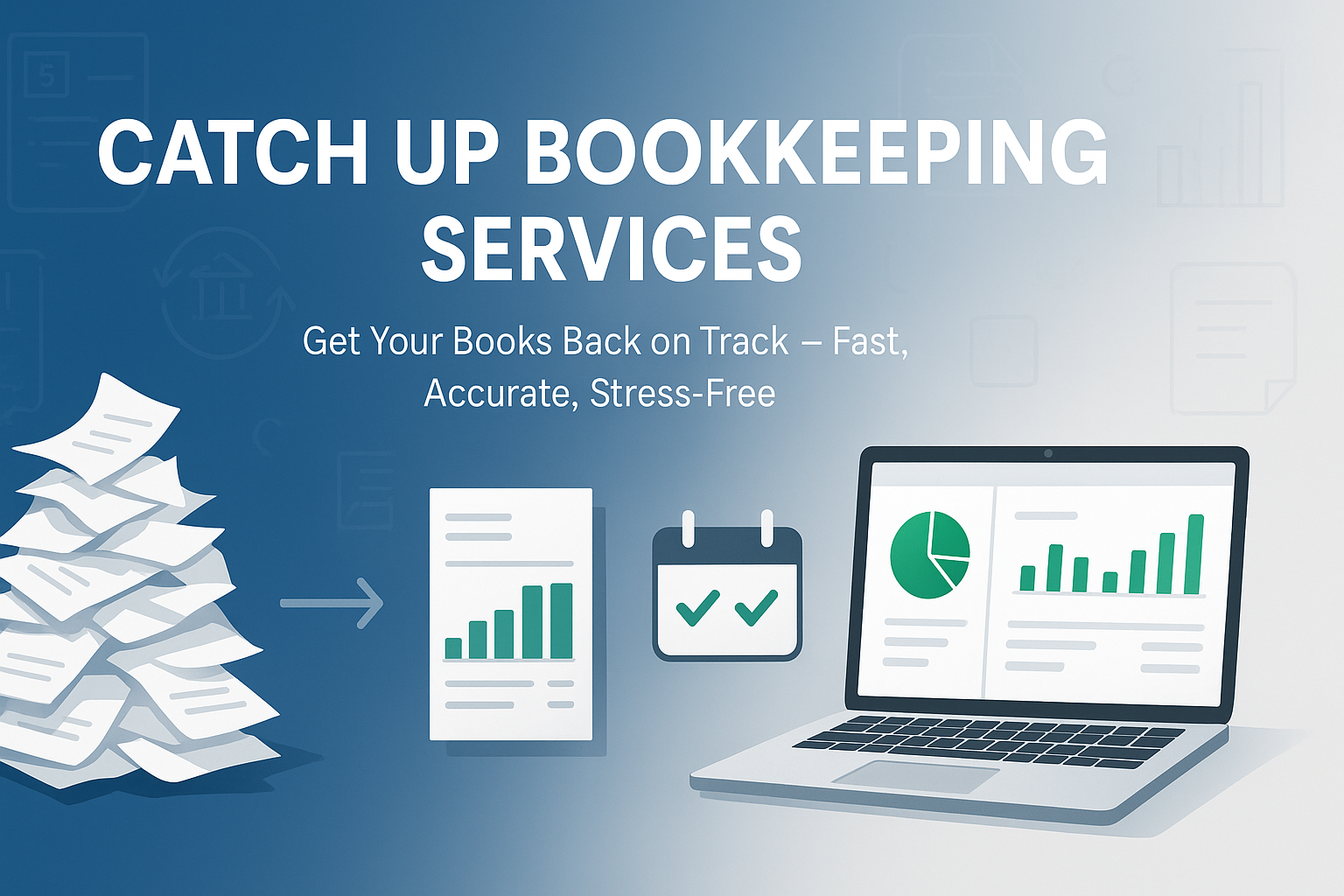 7 Proven Ways Catch Up Bookkeeping Services Can Transform Your Business